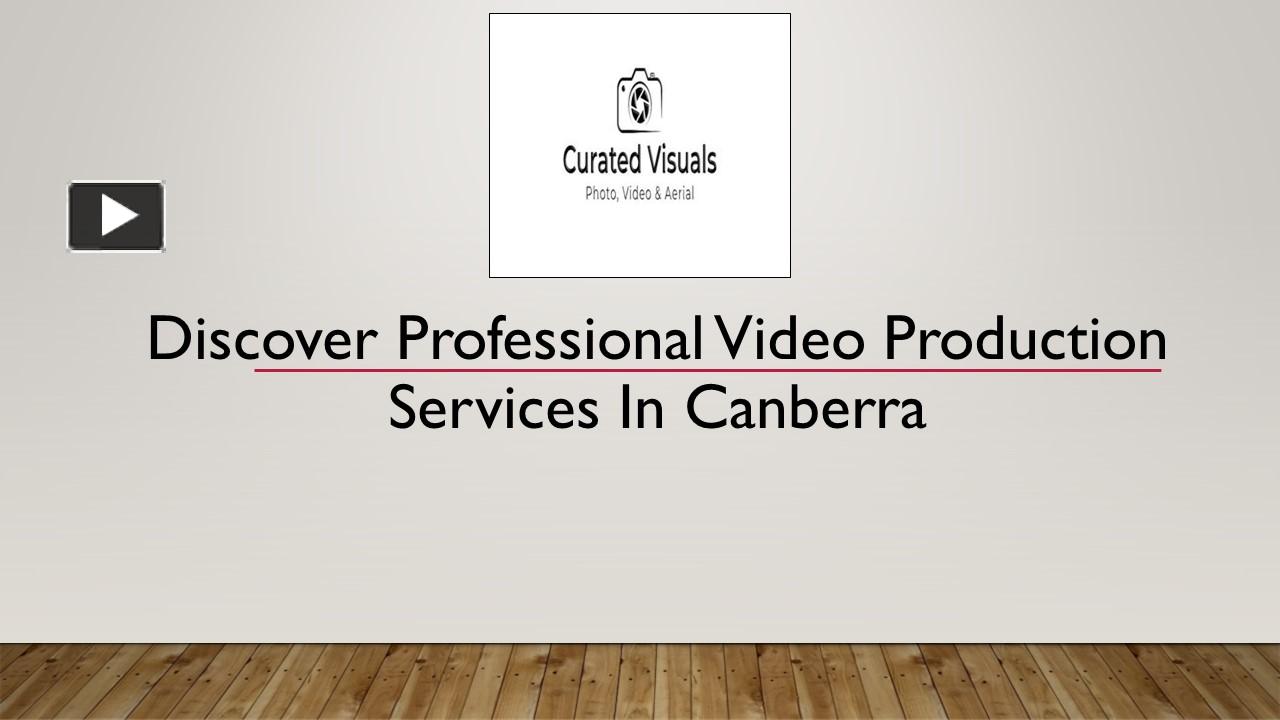 PPT – Hire Curated Visuals For Quality Video Production In Canberra PowerPoint presentation ...