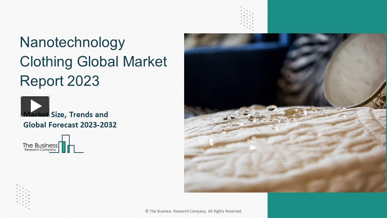PPT – Global Nanotechnology Clothing Market Outlook Through 2023-2032 PowerPoint presentation ...