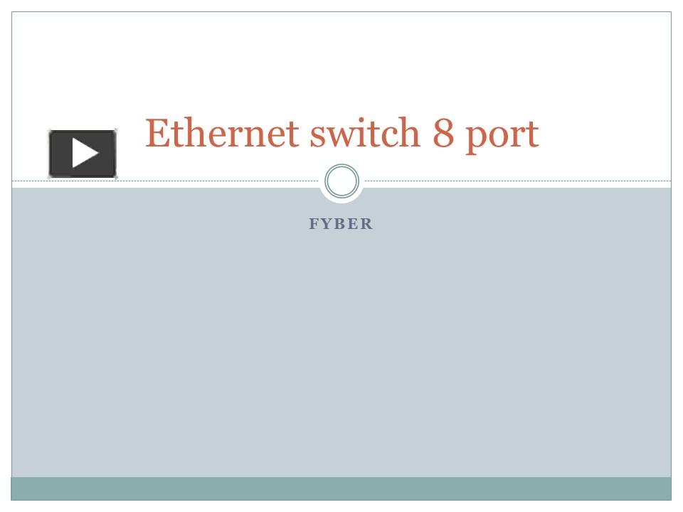 PPT – ethernet switch 8 port PowerPoint presentation | free to download - id: 97359f-ZmM3M