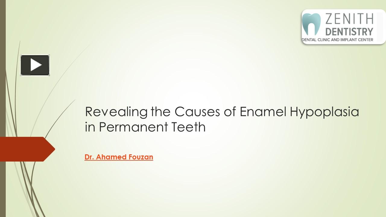 Revealing the Causes of Enamel Hypoplasia in Permanent Teeth presentation | free to download