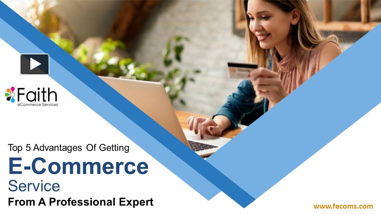 PPT – Top 5 advantages of getting E-commerce Services from a professional expert PowerPoint ...