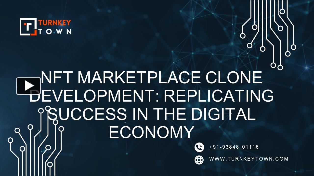 PPT – NFT Marketplace Clone Development: Replicating Success in the Digital Economy PowerPoint ...