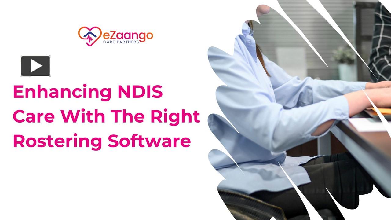 Enhancing NDIS Care With The Right Rostering Software presentation | free to download