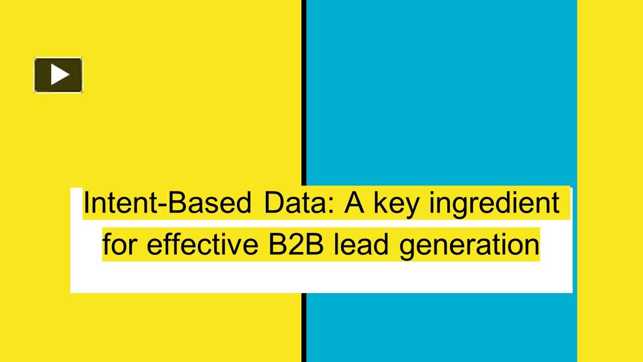 PPT – Intent-Based Data: A key ingredient for effective B2B lead generation PowerPoint ...
