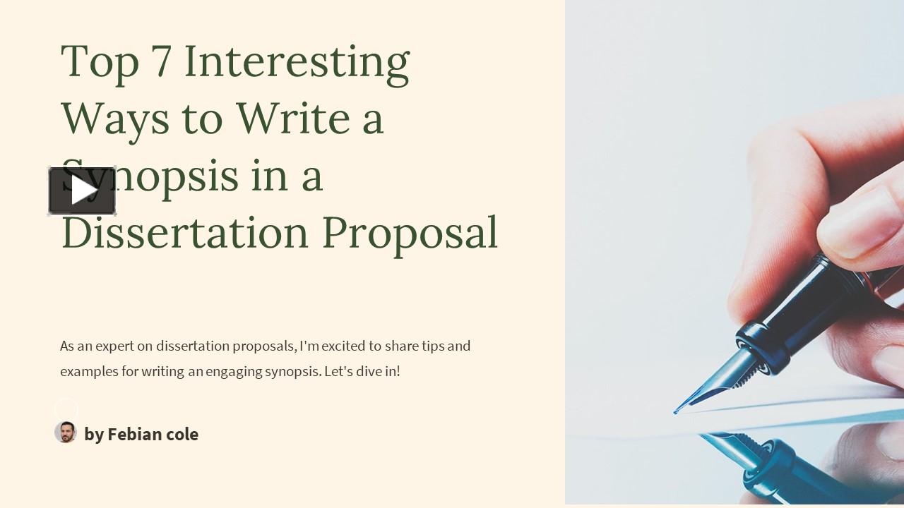 PPT – Top 7 Interesting Ways to Write a Synopsis in a Dissertation Proposal PowerPoint ...