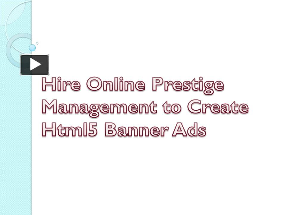 PPT – Hire Online Prestige Management to Create Html5 Banner Ads PowerPoint presentation | free ...