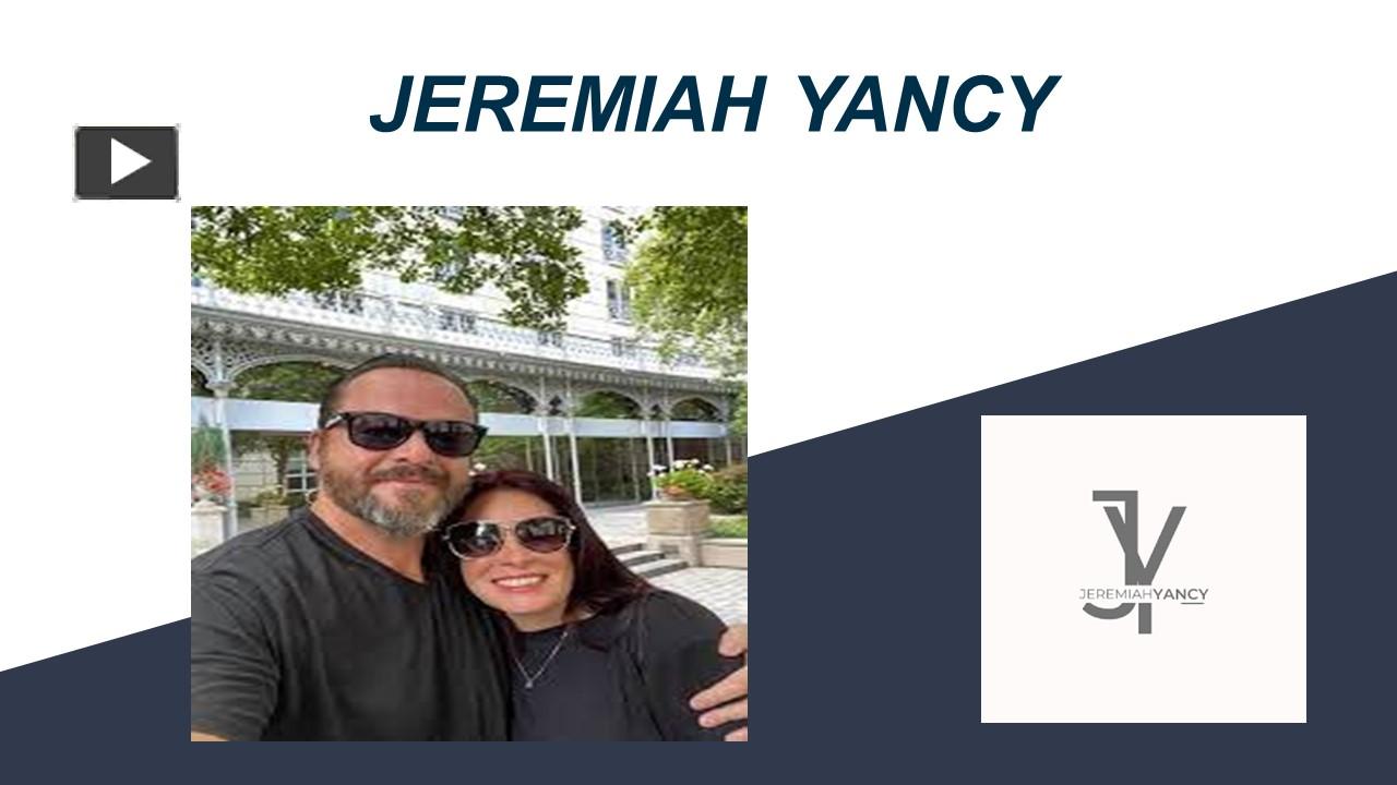 PPT – Jeremiah Yancy: A Reliable and Committed Entrepreneur PowerPoint presentation | free to ...
