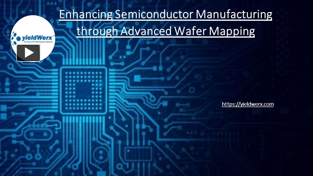 PPT – Enhancing Semiconductor Manufacturing through Advanced Wafer Mapping PowerPoint ...