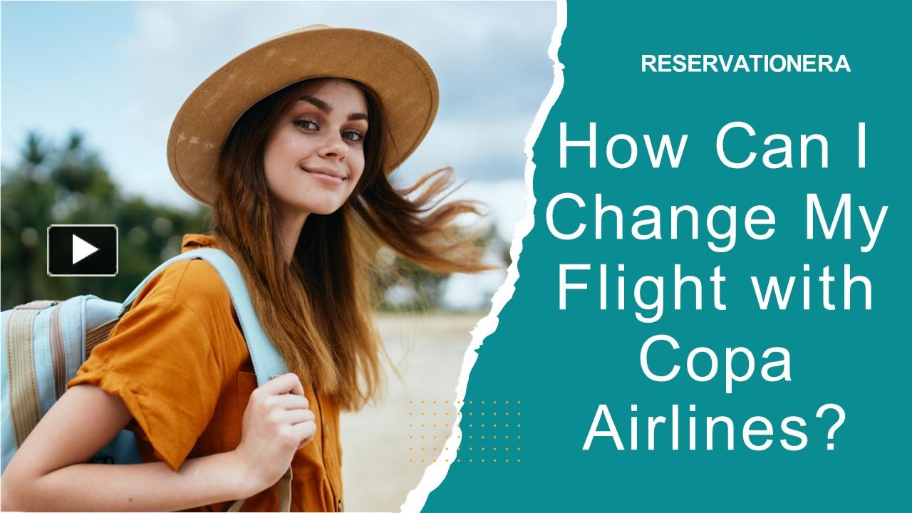 Change Flights with Copa Airlines - Reservationera presentation | free ...