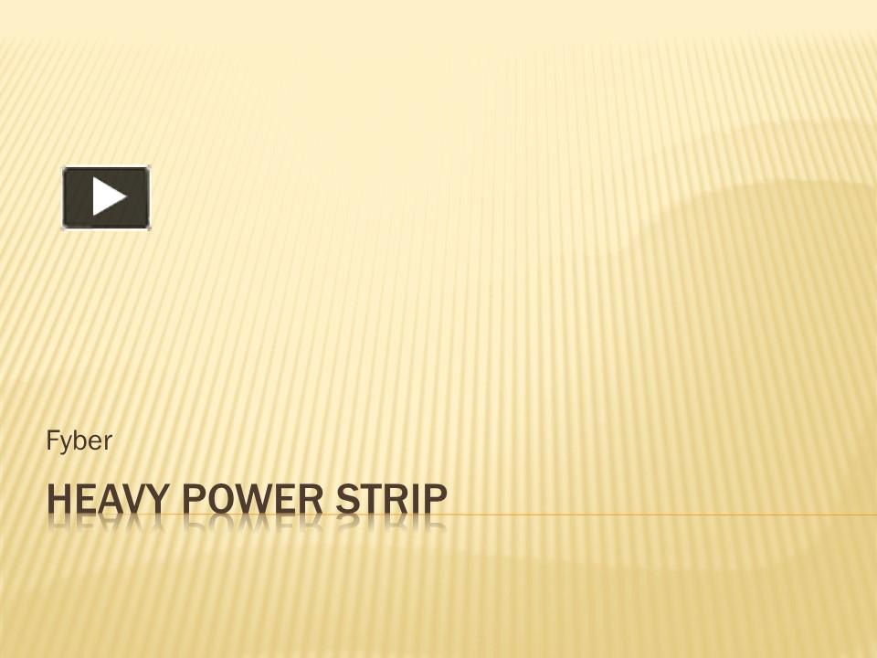 PPT – Heavy Power Strip PowerPoint presentation | free to download - id: 973d42-OGZlN