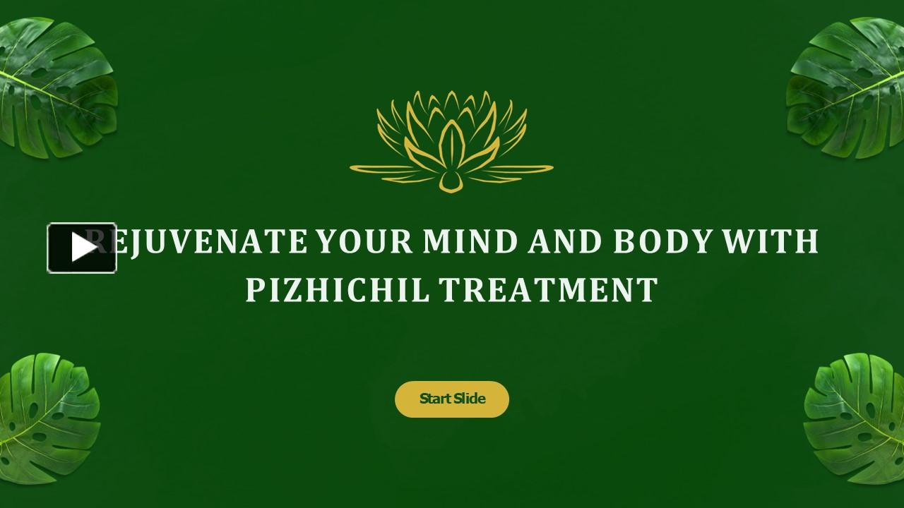 PPT – Rejuvenate Your Mind and Body With Pizhichil Treatment (1) PowerPoint presentation | free ...