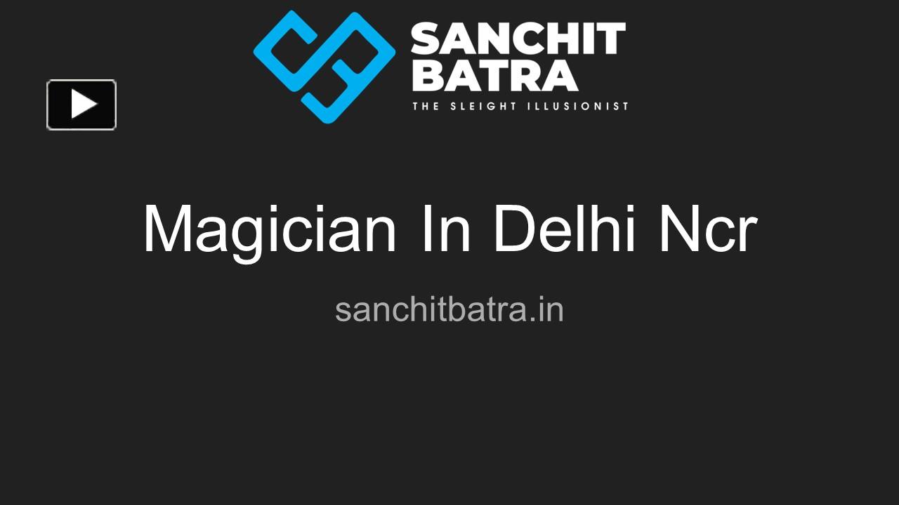 PPT – Magician In Delhi Ncr PowerPoint presentation | free to download - id: 973e80-OTY4O