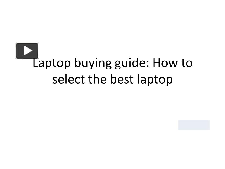 Laptop buying guide How to select the best laptop presentation | free to download
