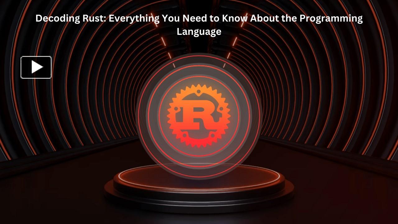 Ppt Decoding Rust Everything You Need To Know About The Programming