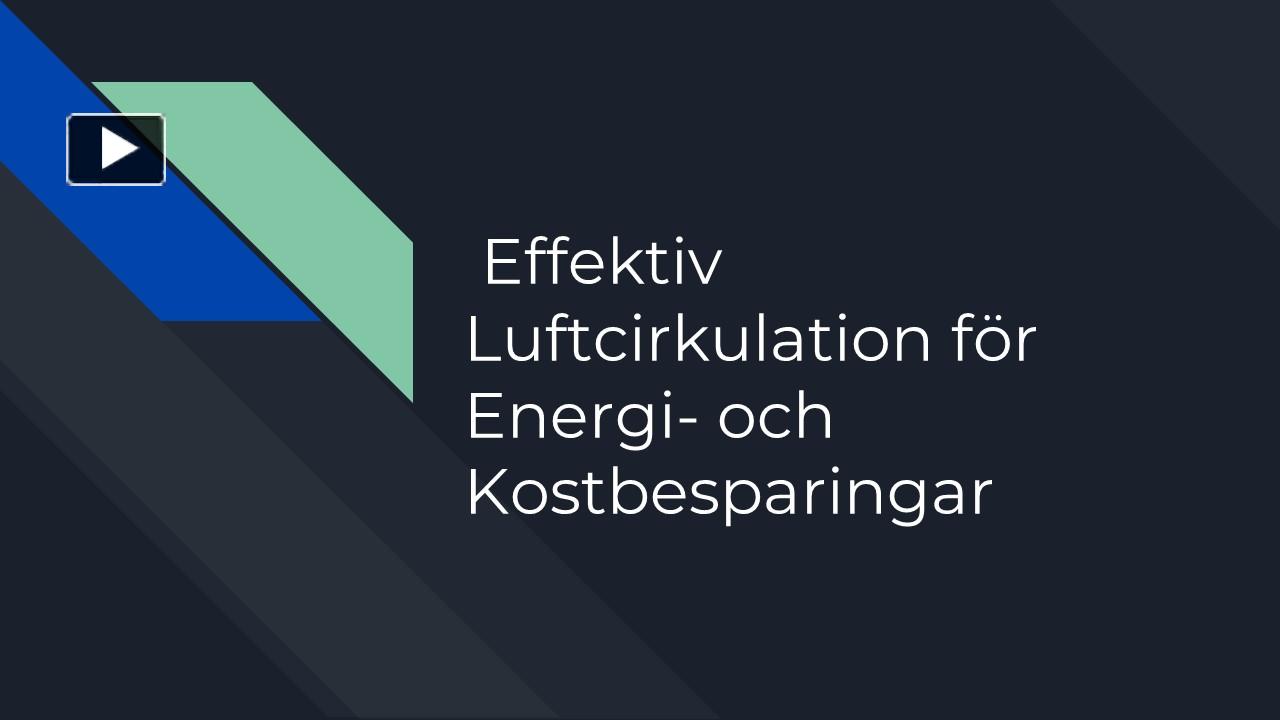 PPT – Effektiv Luftcirkulation för Energi- och Kostbesparingar PowerPoint presentation | free to ...