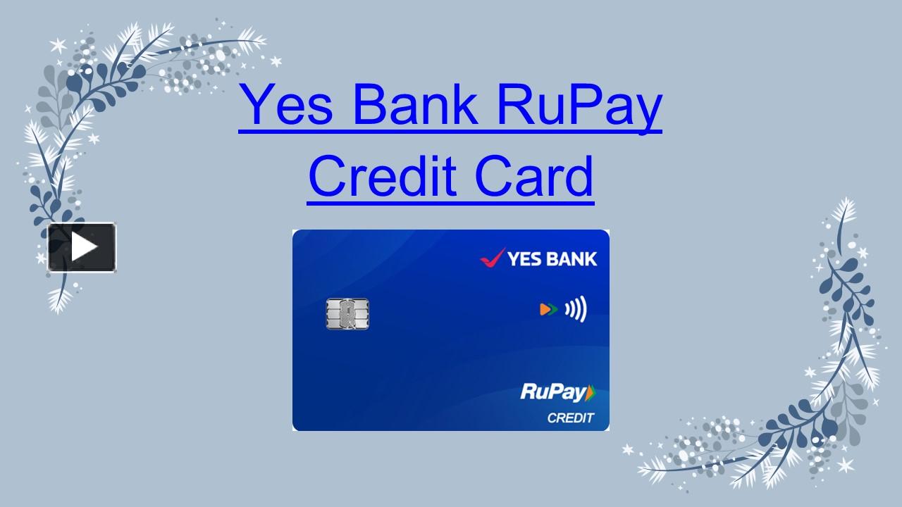 PPT – Yes Bank RuPay Credit Card PowerPoint presentation | free to download - id: 9741ab-M2U2Y