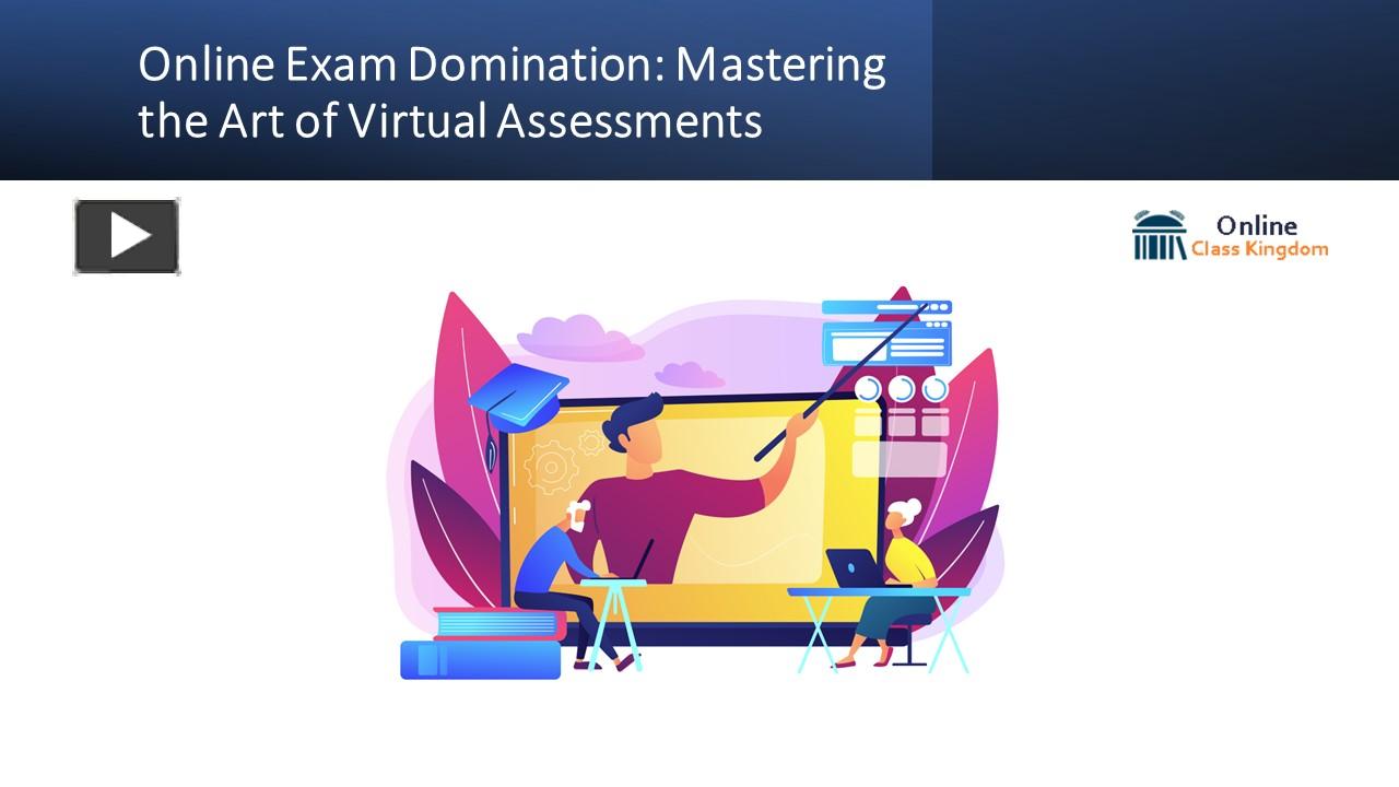PPT – Online Exam Domination: Mastering the Art of Virtual Assessments PowerPoint presentation ...
