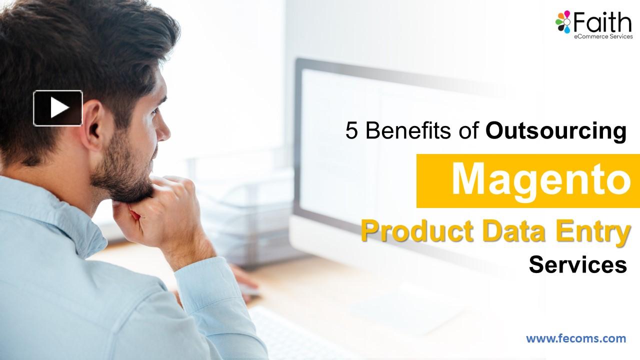 PPT – 5 Benefits Of Outsourcing Magento Product Data Entry Services PowerPoint presentation ...