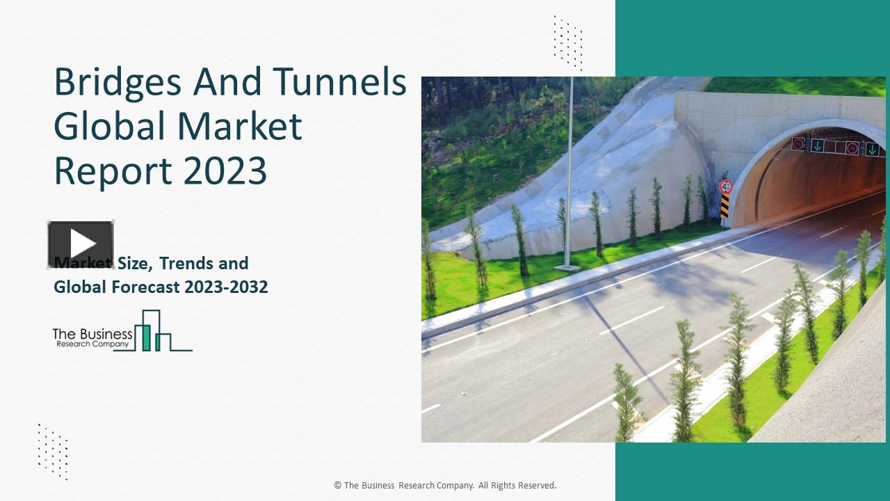 PPT – Bridges And Tunnels Market Insights, Forecast, Growth, Trends ...