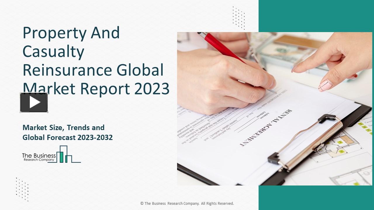 PPT – Property And Casualty Reinsurance Market Overview, Outlook, Opportunities, Segments ...