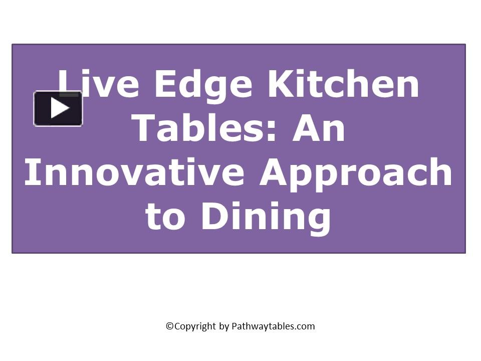 PPT – Live Edge Kitchen Tables: An Innovative Approach to Dining PowerPoint presentation | free ...
