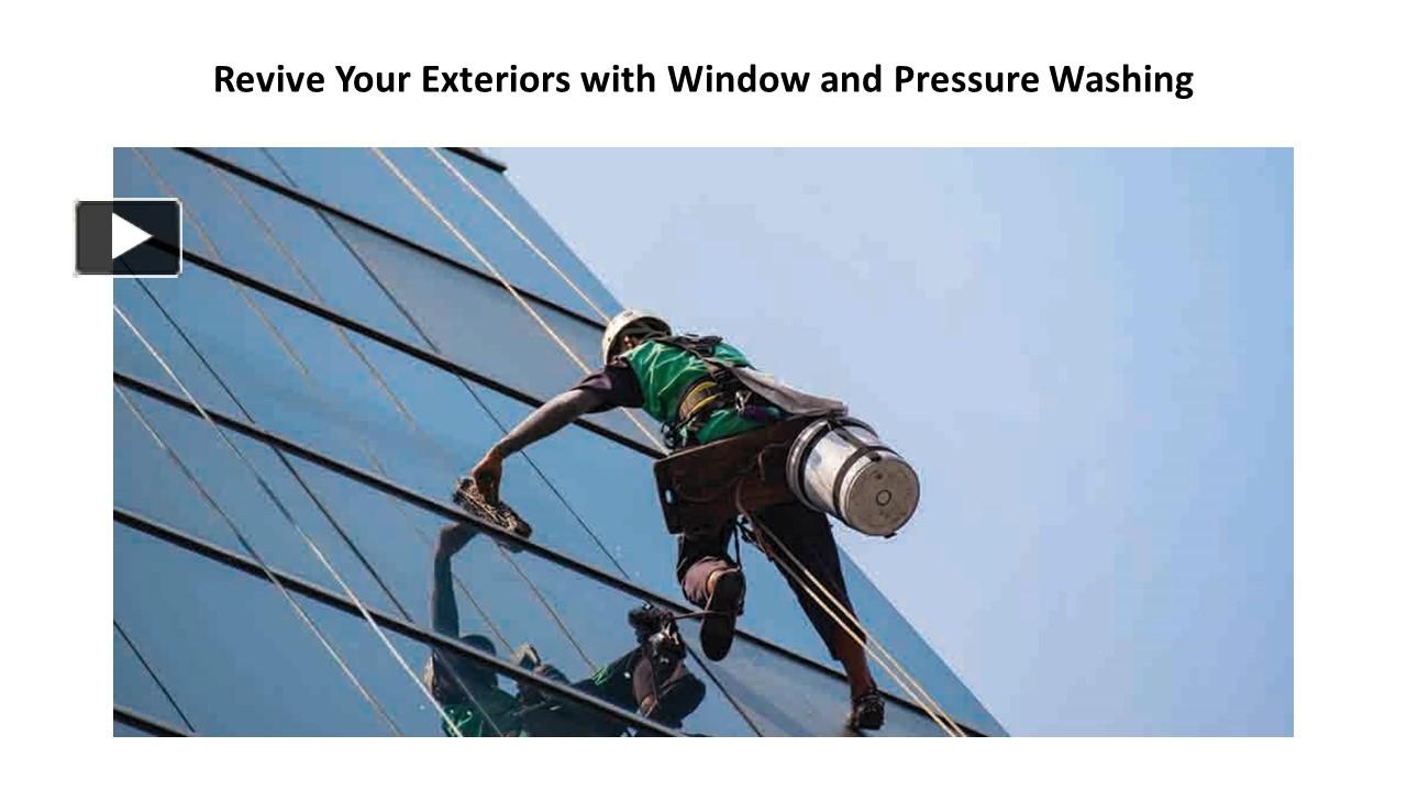 PPT – Revive Your Exteriors with Window and Pressure Washing PowerPoint presentation | free to ...