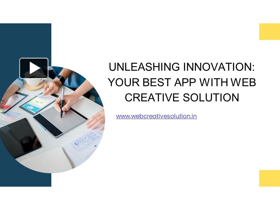 PPT – Unleashing Innovation: Explore the Power of Web Creative Solutions for Your Best App ...