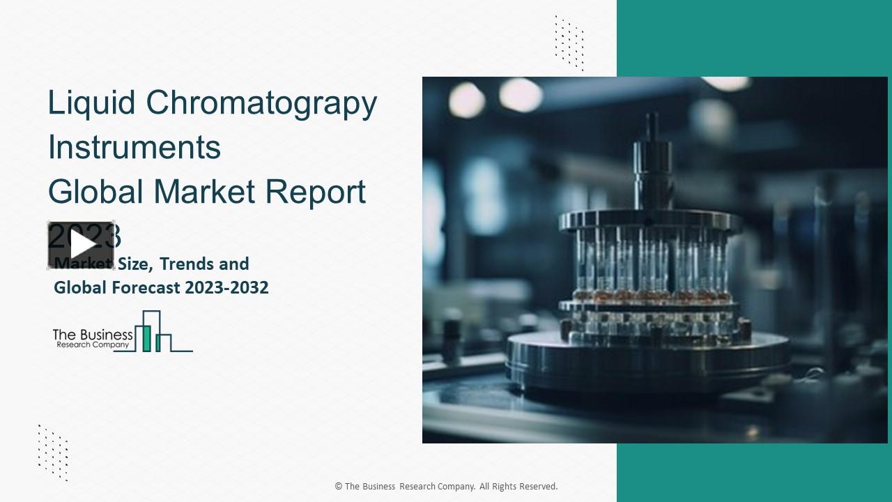 PPT – Liquid Chromatography Instruments Market Size, Trends and Global ...