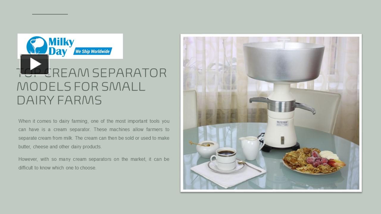 PPT – Top Cream Separator Models For Small Dairy Farm PowerPoint ...