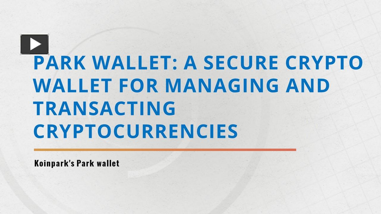 Park Wallet: A Secure Crypto Wallet presentation | free to download