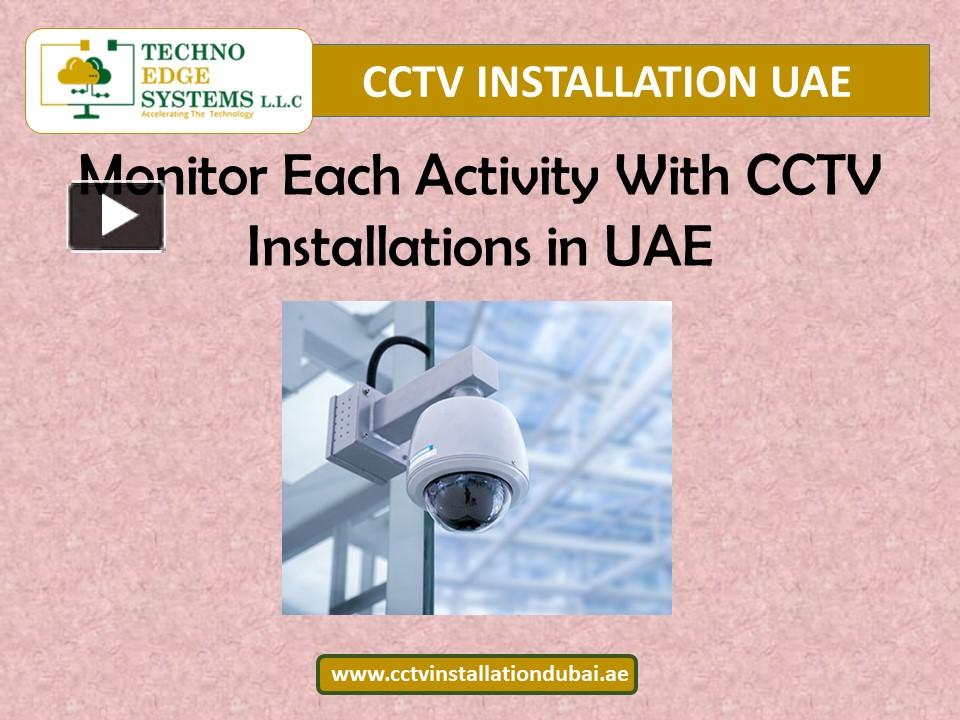 PPT – Monitor Each Activity With CCTV Installations in UAE PowerPoint presentation | free to ...