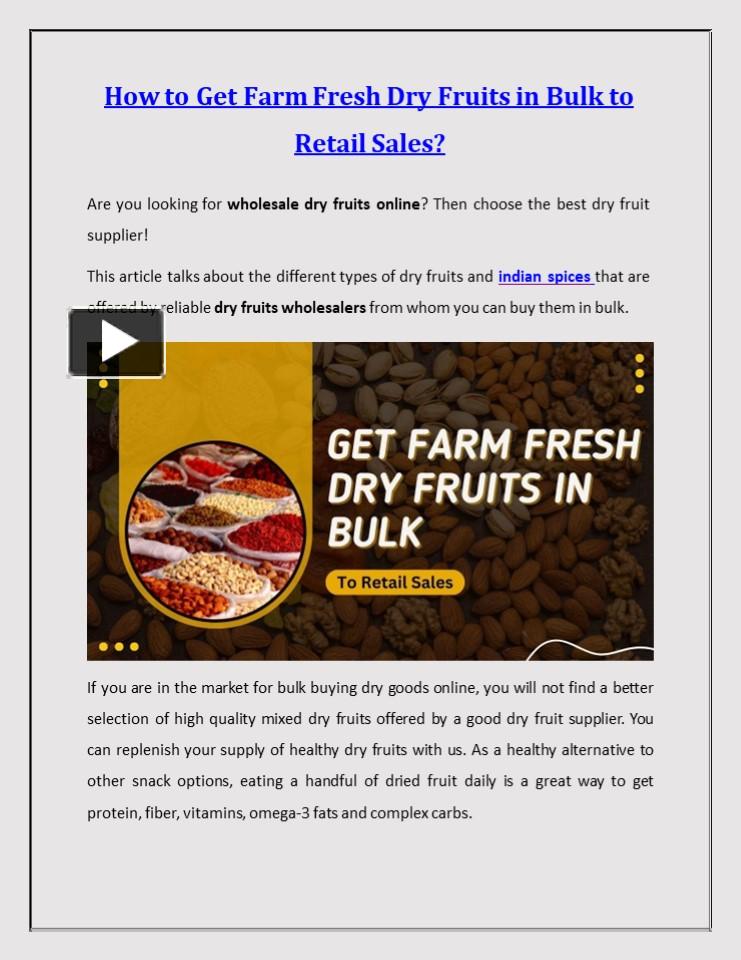 PPT – How to Get Farm Fresh Dry Fruits in Bulk to Retail Sales? PowerPoint presentation | free ...