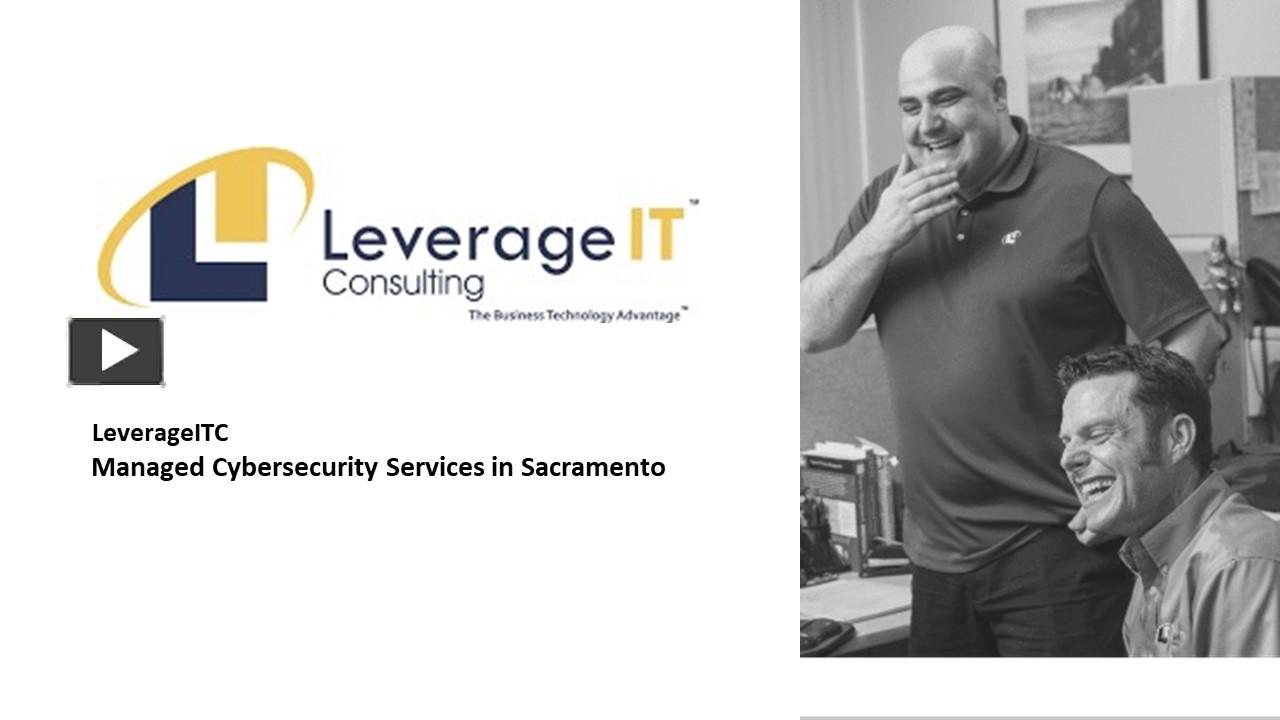 LeverageITC - Managed Cybersecurity Services in Sacramento presentation | free to download