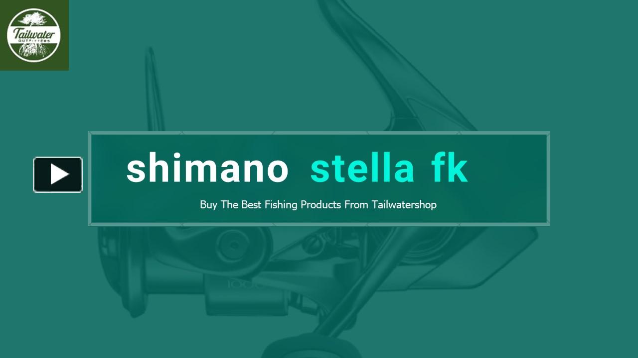 PPT – Enhance Your Angling Adventures with Shimano Stella Fk Spinning Reels PowerPoint ...