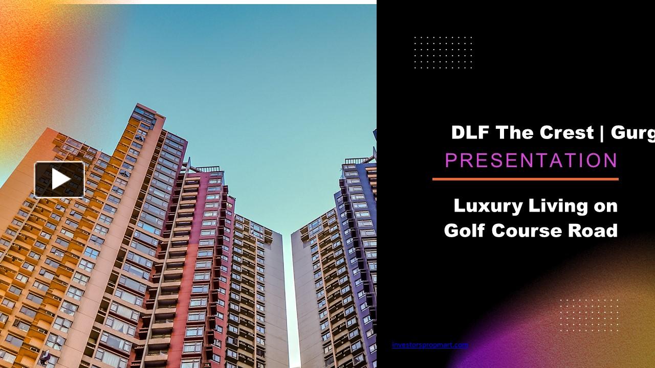 PPT – Dlf The Crest PowerPoint presentation | free to download - id: 975025-NGI4O