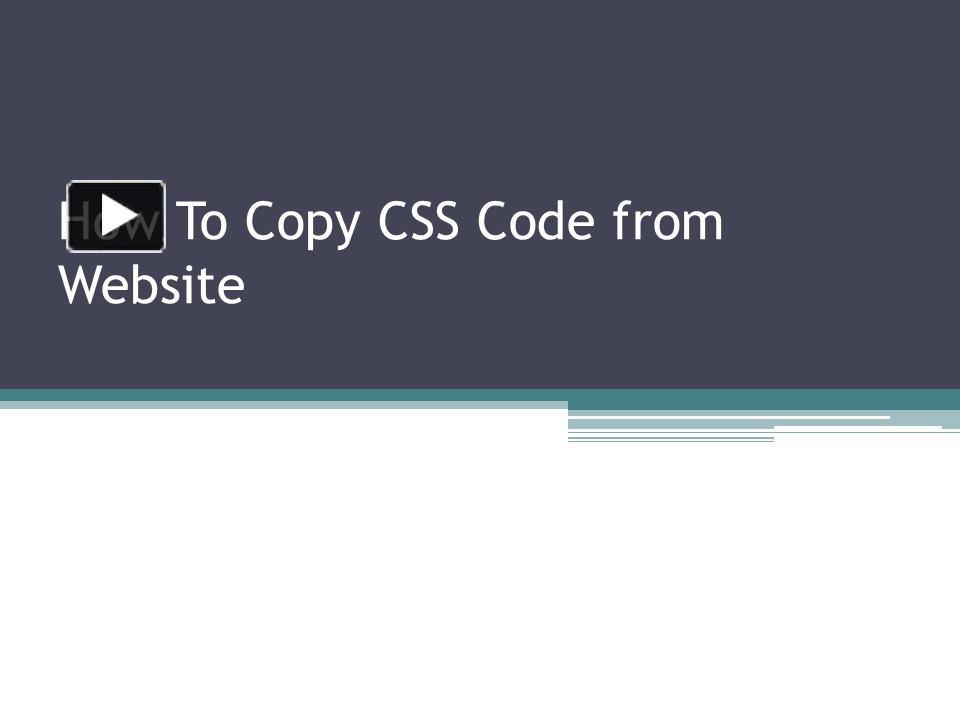 Ppt How To Copy Css Code From Website Powerpoint Presentation Free