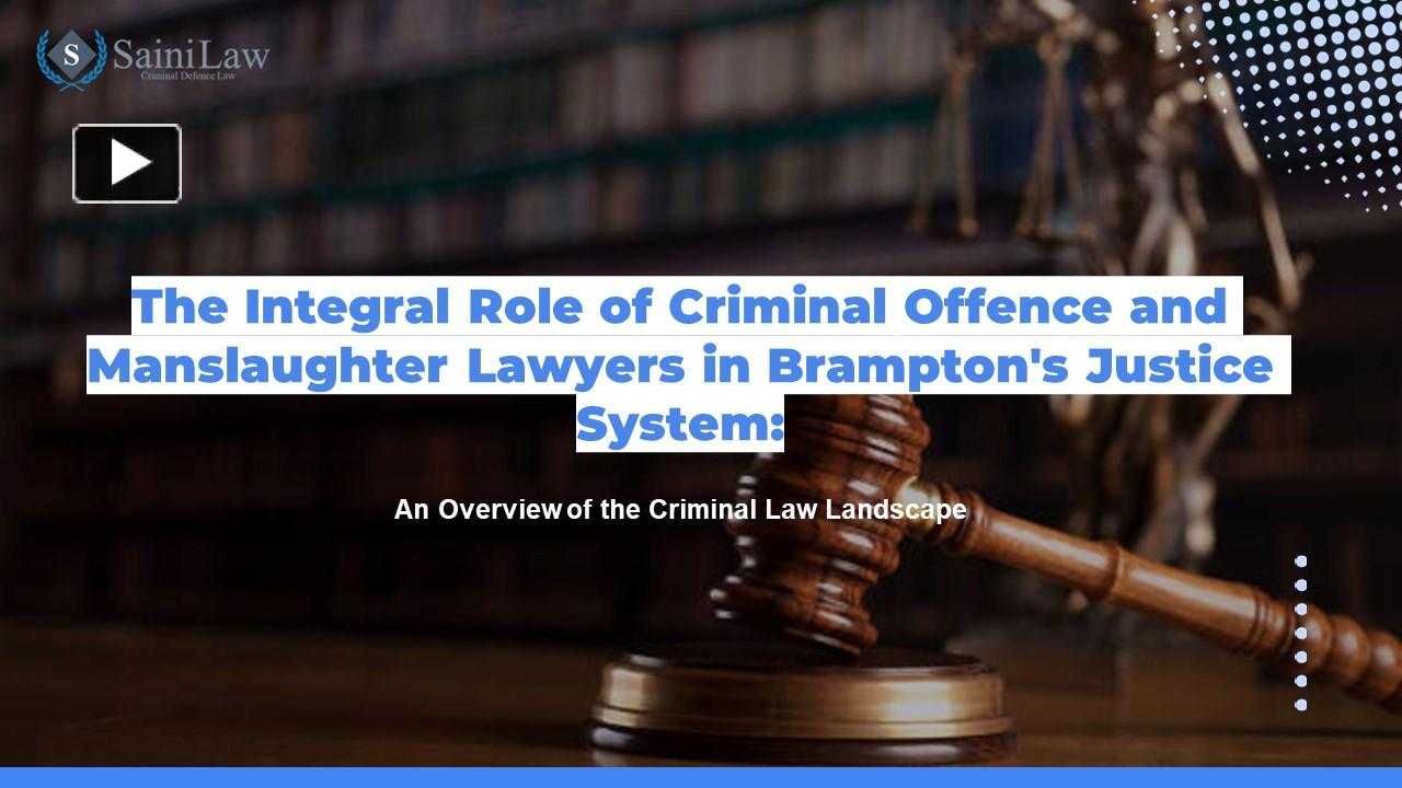 PPT – Understanding Criminal Law in Brampton: A Comprehensive Overview of Criminal Offence and ...