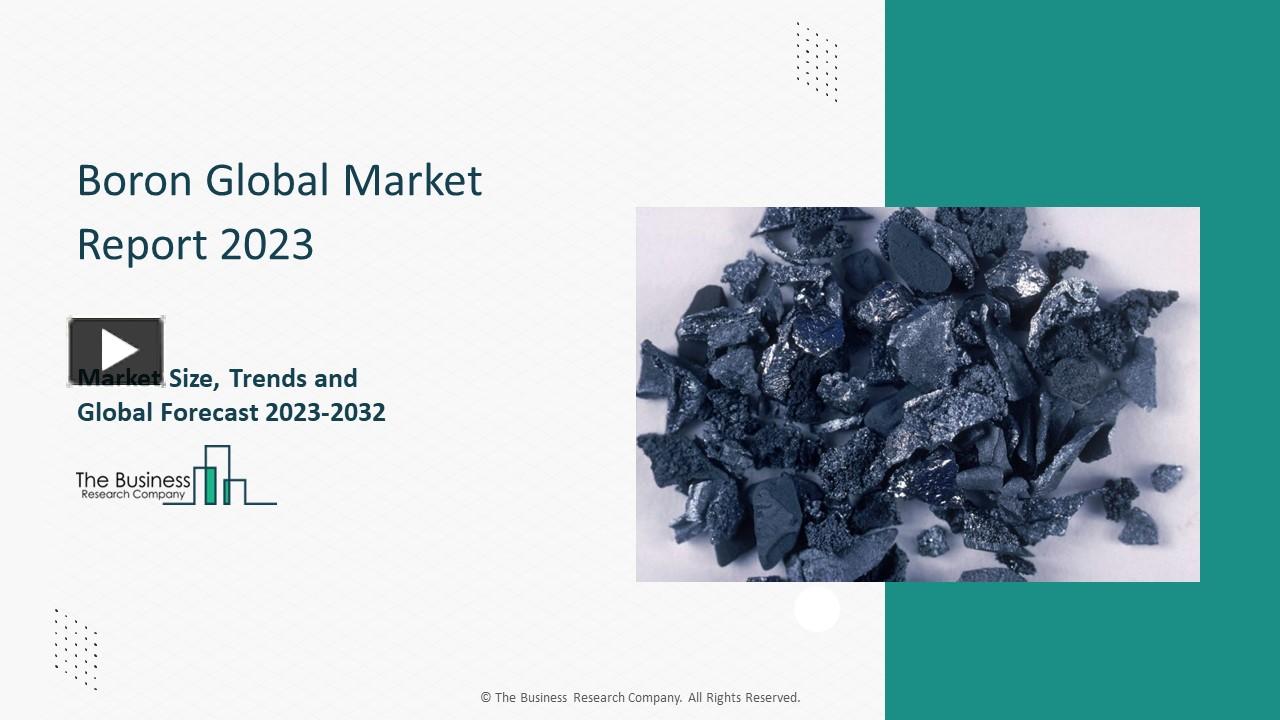PPT – Boron Global Market Report 2023 PowerPoint presentation | free to download - id: 97529e-MmQxZ