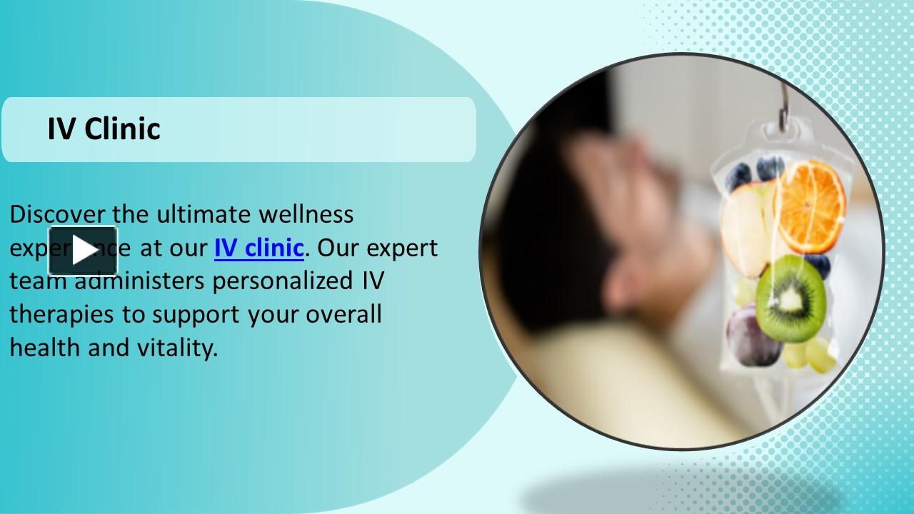 PPT – IV Clinic PowerPoint presentation | free to download - id: 9752d2 ...
