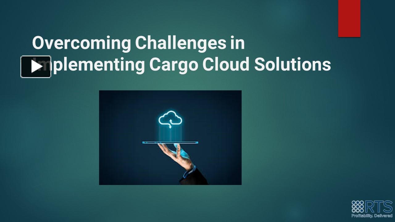 Ppt Overcoming Challenges In Implementing Cargo Cloud Solutions