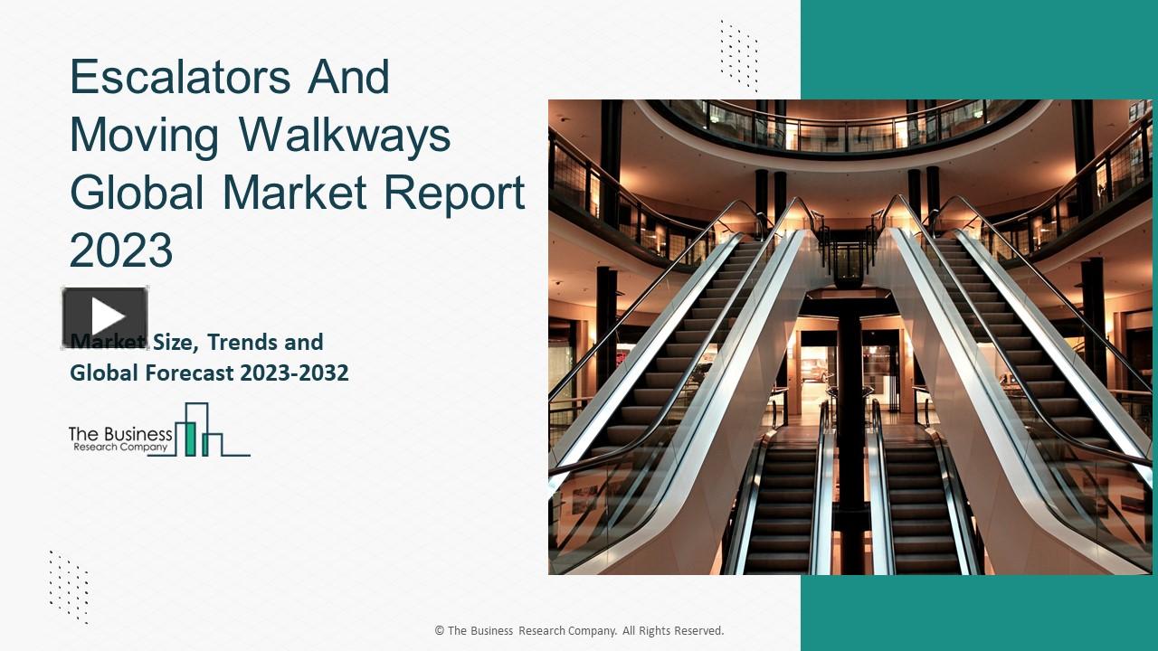 PPT – Escalators and Moving Walkways Market Trends, Growth, Segmentation Report 2023 - 2032 ...