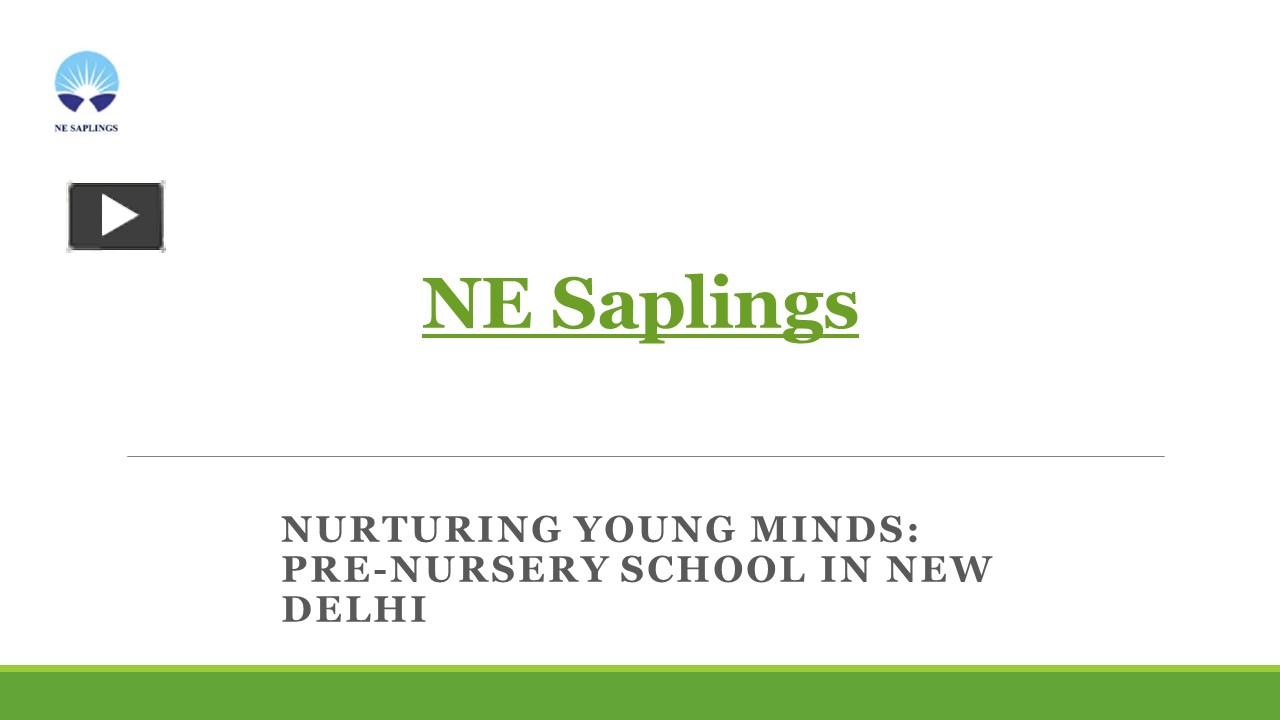 PPT – NE Saplings Pre Nursery School - Nurturing Young Minds in New Delhi PowerPoint ...
