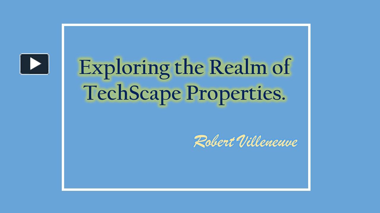 Robert Villeneuve Sturgeon Falls - Exploring the Realm of TechScape Properties. presentation ...