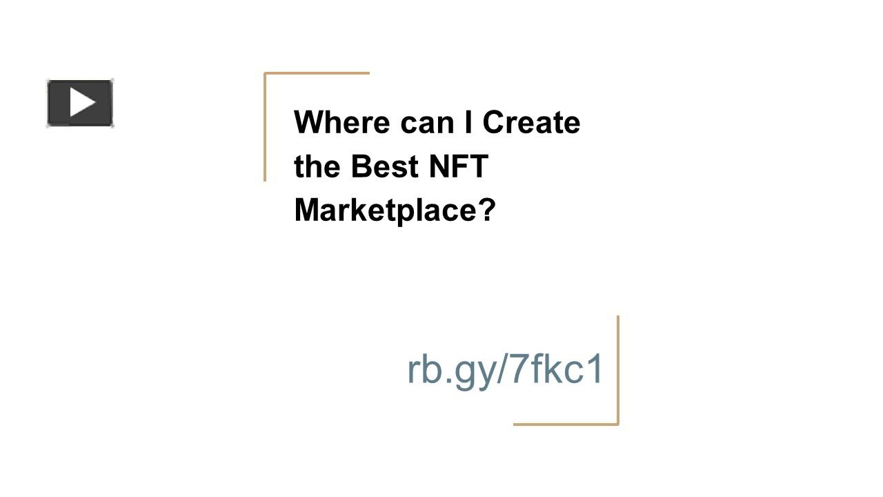 PPT – Where can I Create the Best NFT Marketplace? PowerPoint presentation | free to download ...