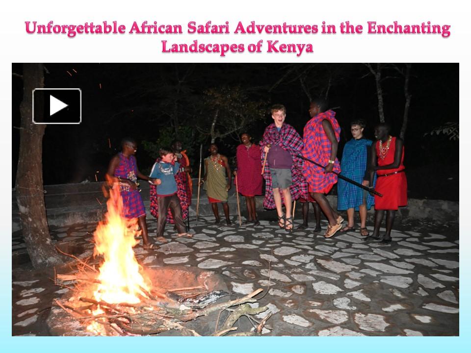 PPT – Unforgettable African Safari Adventures in the Enchanting Landscapes of Kenya PowerPoint ...