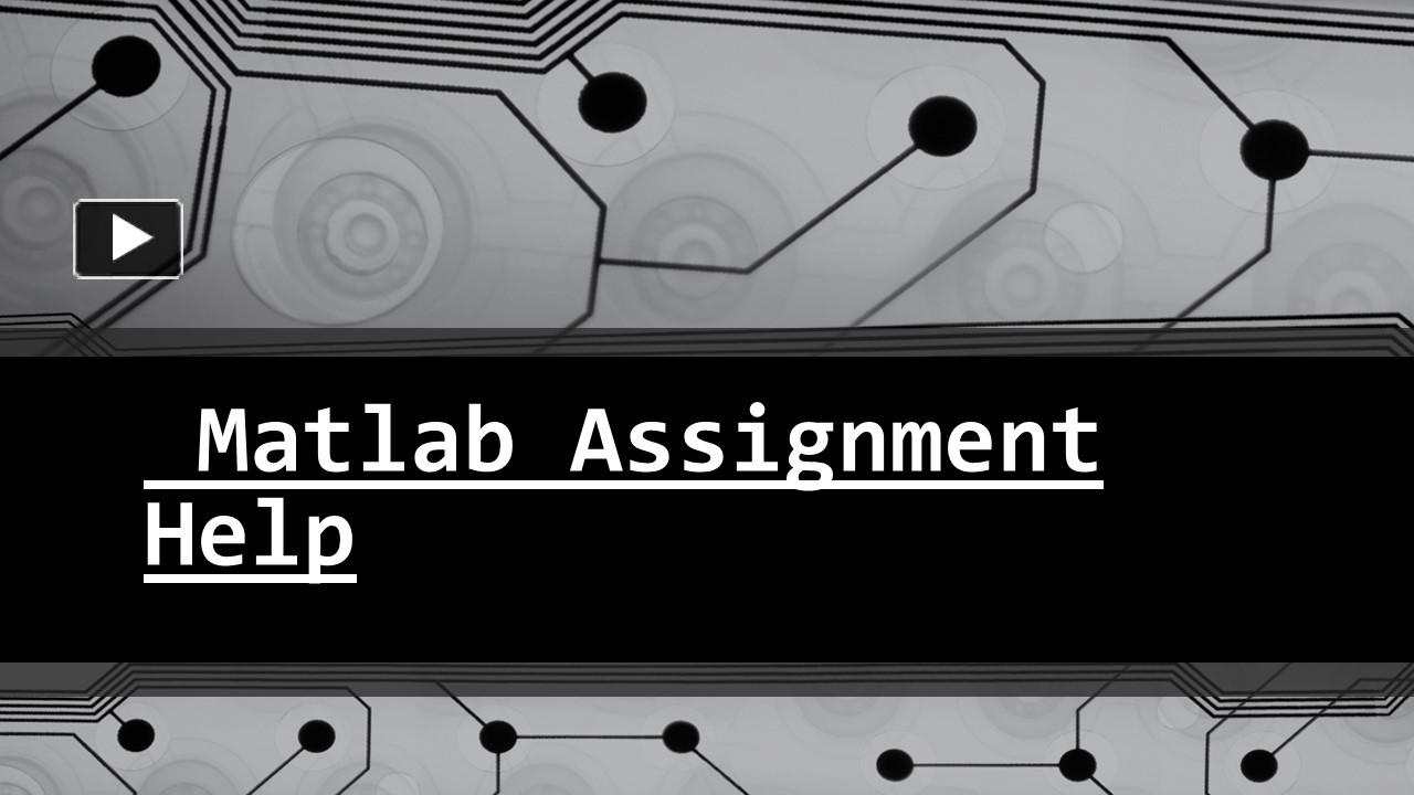 Ppt Matlab Assignment Help Powerpoint Presentation Free To Download 3717