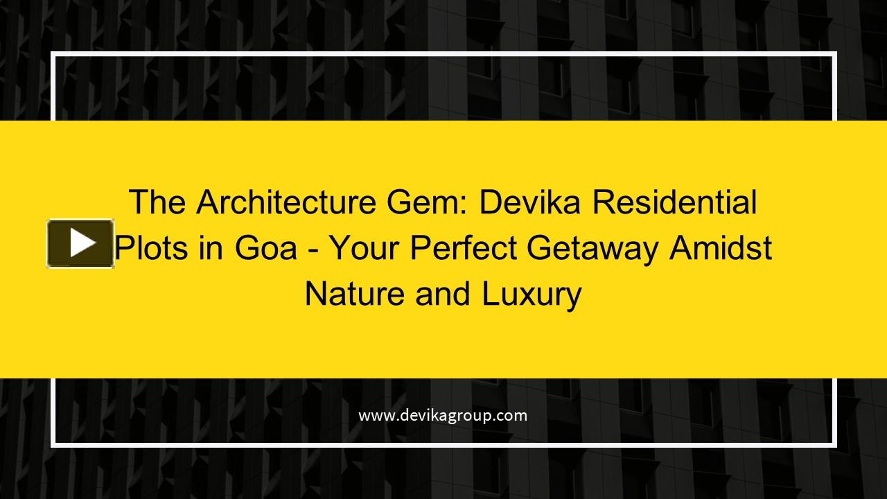 The Architecture Gem: Devika Residential Plots in Goa - Your Perfect Getaway Amidst Nature and ...