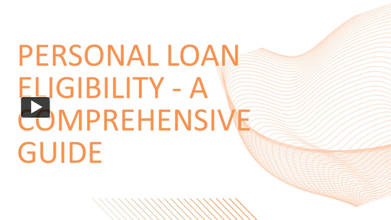 Personal Loan Eligibility - A Comprehensive Guide presentation | free ...