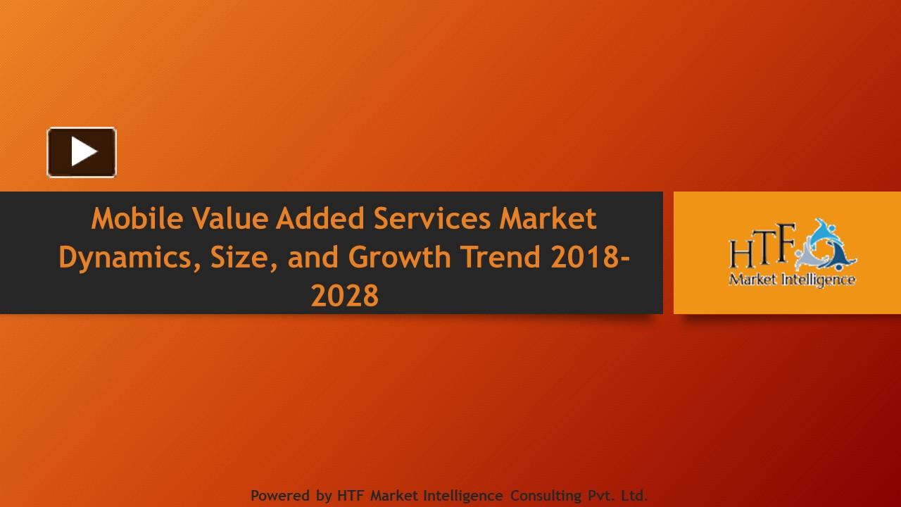 Mobile Value Added Services Market Dynamics, Size, and Growth Trend 2018-2028 presentation ...