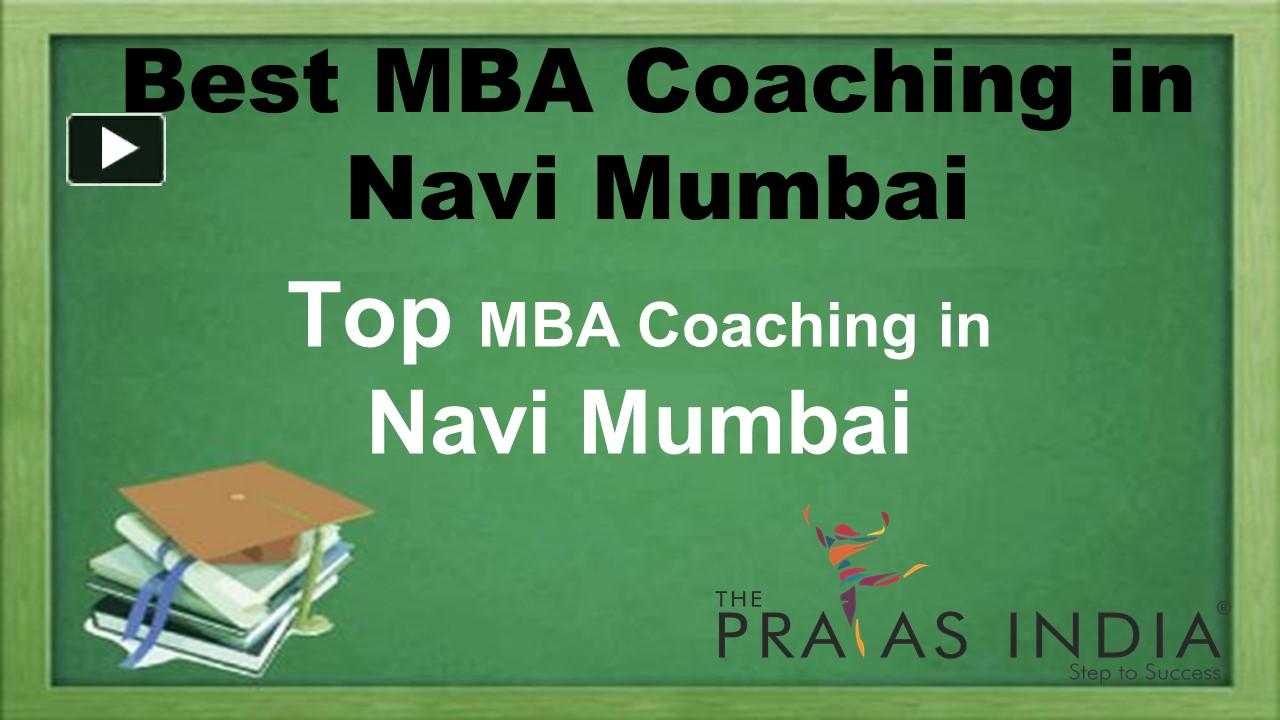 PPT – Top MBA Coaching in Navi Mumbai PowerPoint presentation | free to download - id: 975d31-NzEwM